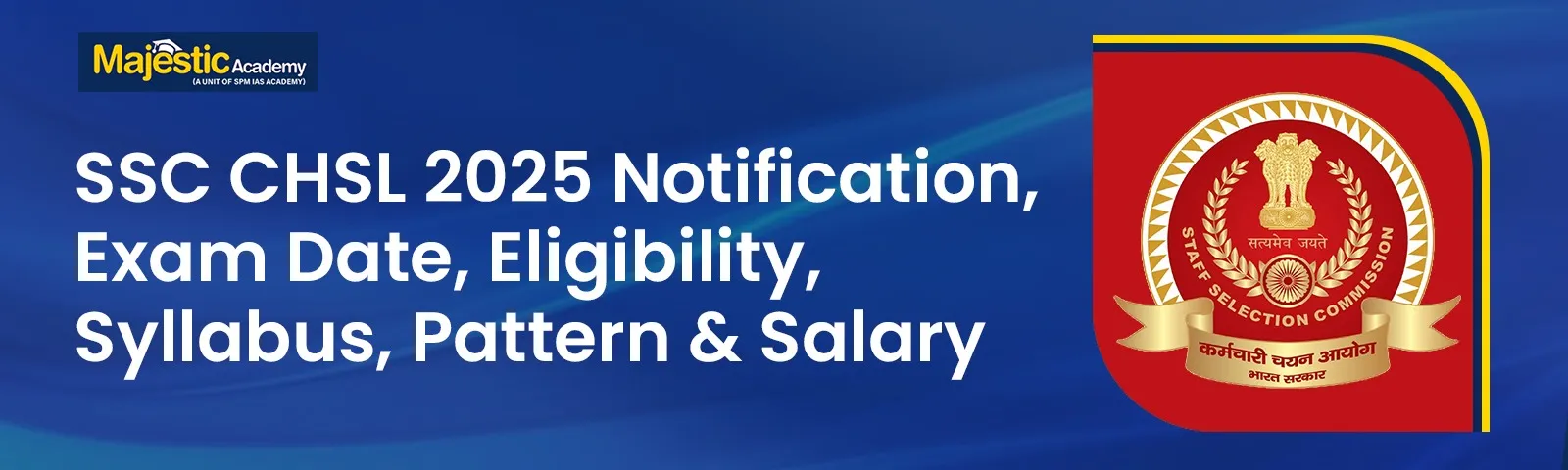 SSC CHSL 2025 Notification Eligibility, Syllabus, Pattern | Majestic