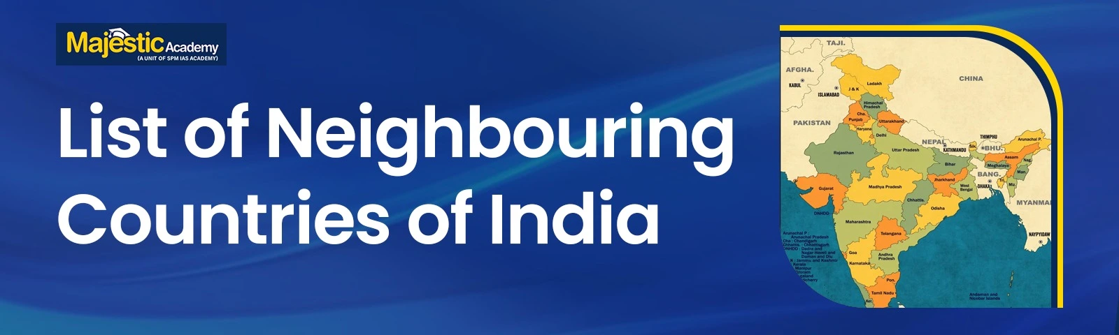 9 Neighbouring Countries of India – List, Map, Capitals & Facts