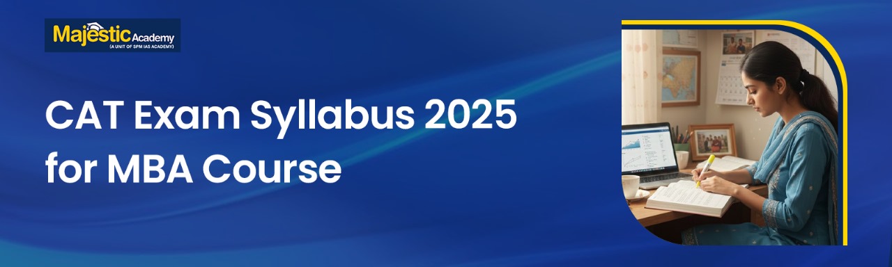 CAT Exam Syllabus 2025 for MBA: Section-wise Guide